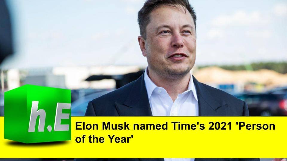 Elon Musk named Time's 2021 'Person of the Year' Elon Musk named Time's 2021 'Person of the Year'
